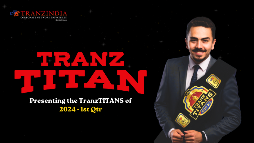 Meet the Tranz-Titans of 2024 - 1st Quarter | Tranzindia